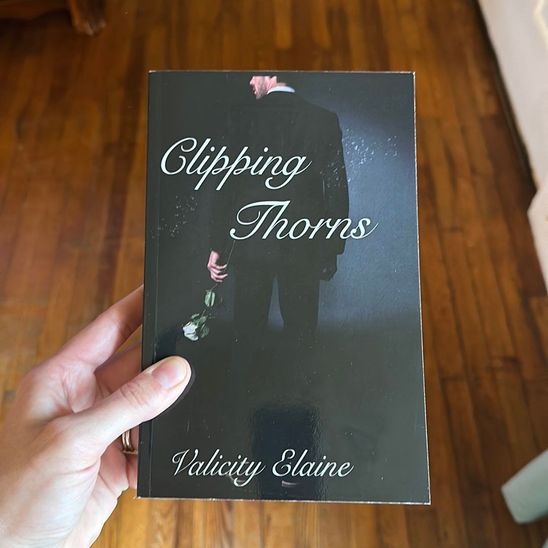 Clipping Thorns by Valicity Elaine