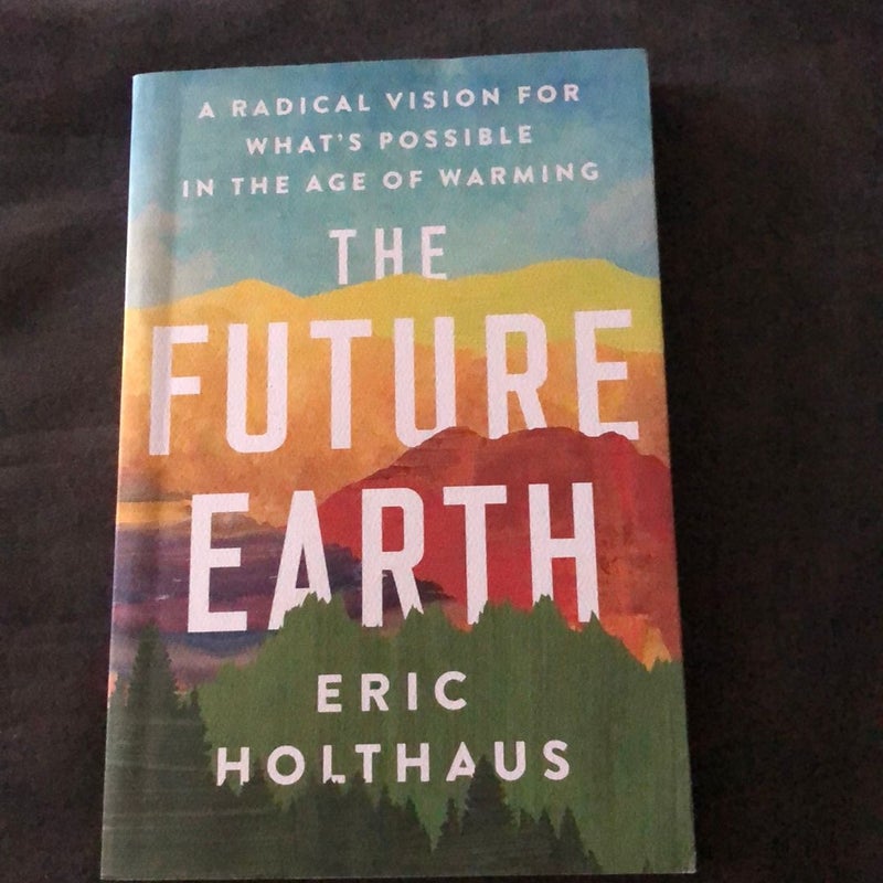The Future Earth by Eric Holthaus, Paperback | Pangobooks