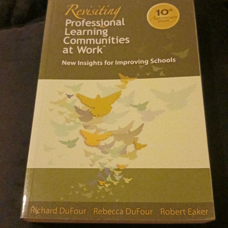 Revisiting Professional Learning Communities at Work™ by Richard DuFour ...