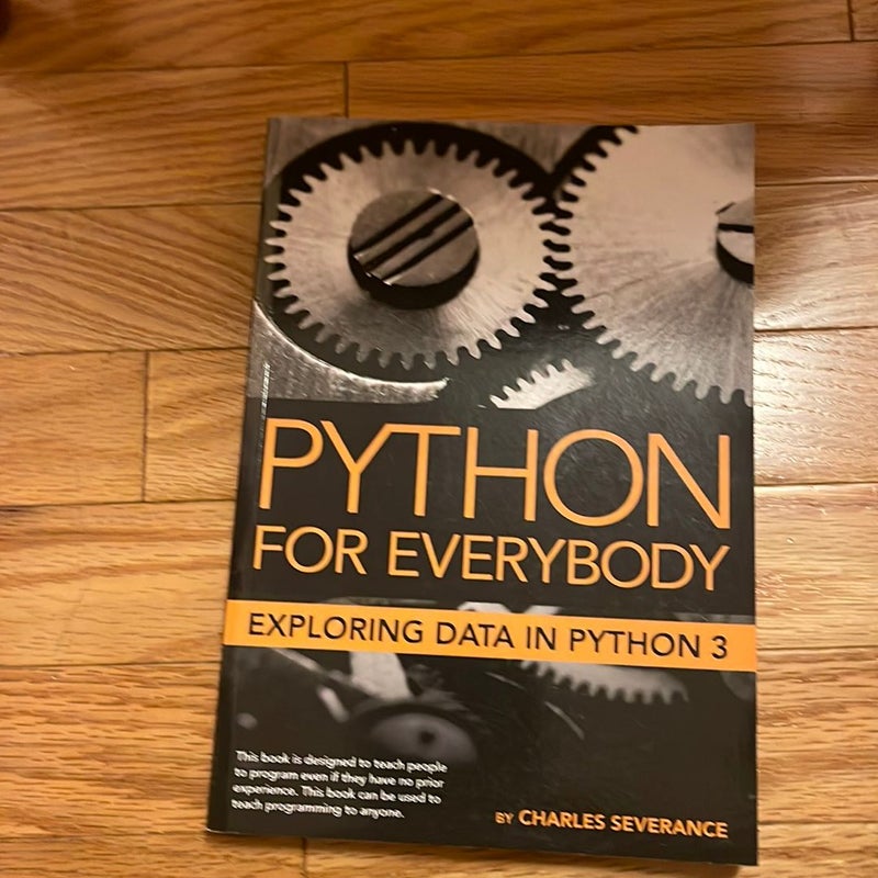 Python for Everybody by Charles Severance, Aimee Andrion Python for Everybody by Charles Severance, Aimee Andrion