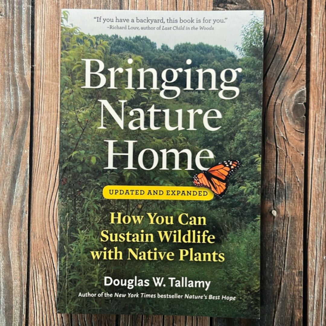 Bringing Nature Home by Douglas W. Tallamy; Rick Darke, Paperback ...