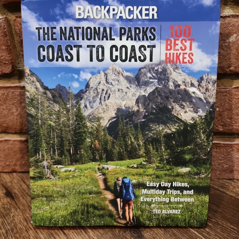 Backpacker Magazine's the National Parks Coast to Coast by Ted Alvarez