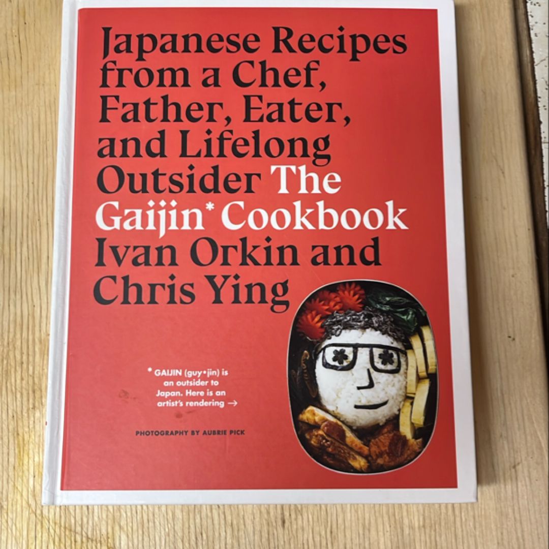 The Gaijin Cookbook by Ivan Orkin, Chris Ying