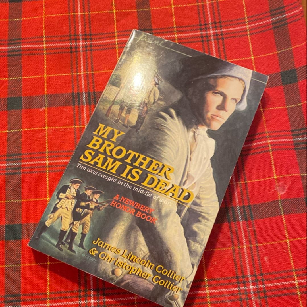 My Brother Sam us Dead by James Lincoln Collier & Christopher Collier ...