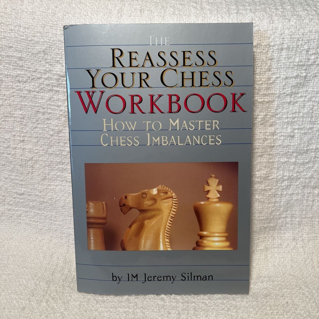 The Reassess Your Chess by Jeremy Silman
