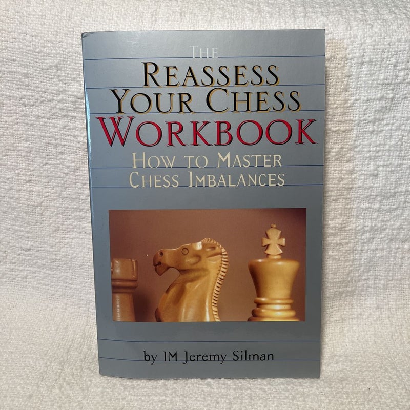 The Reassess Your Chess by Jeremy Silman