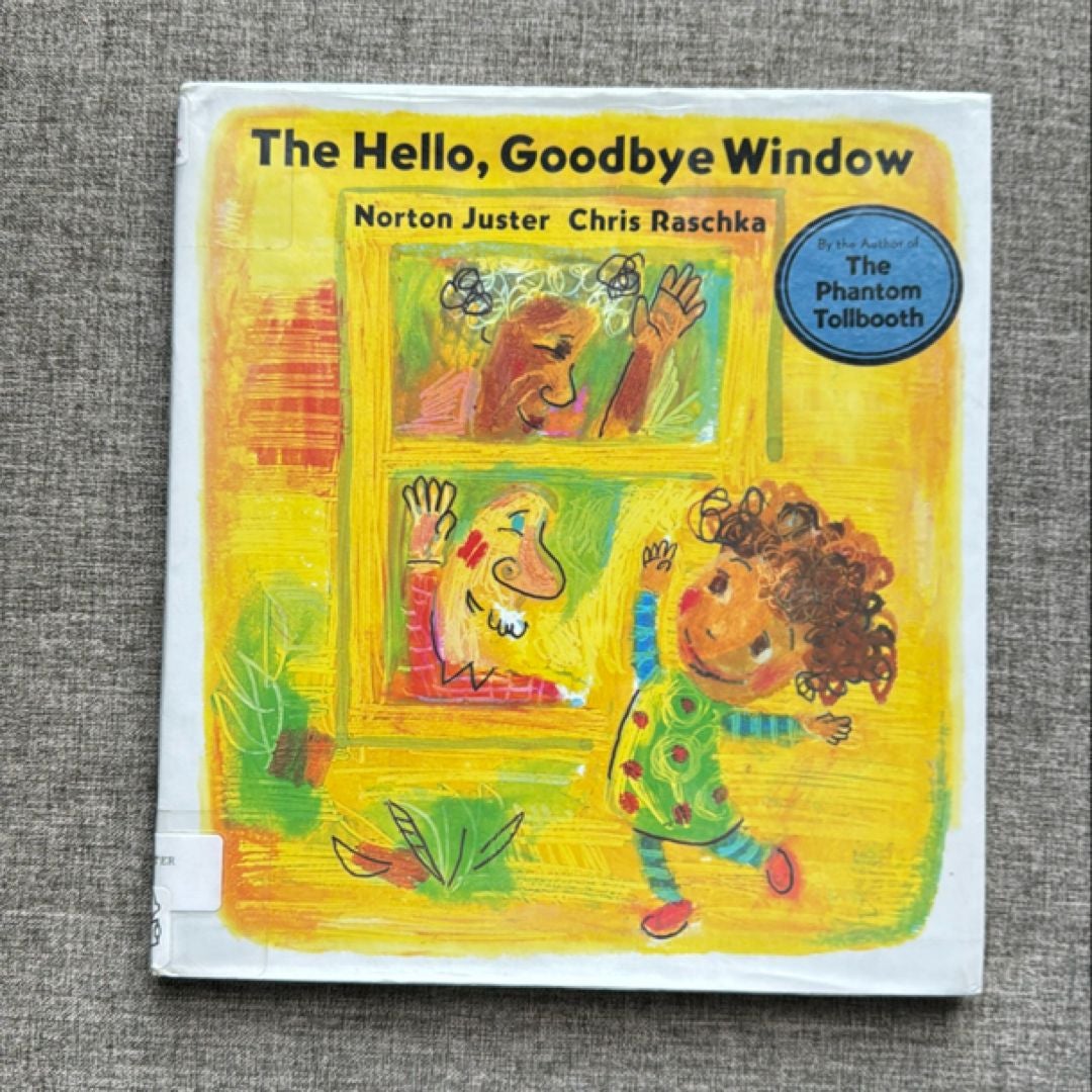 The Hello, Goodbye Window by Norton Juster