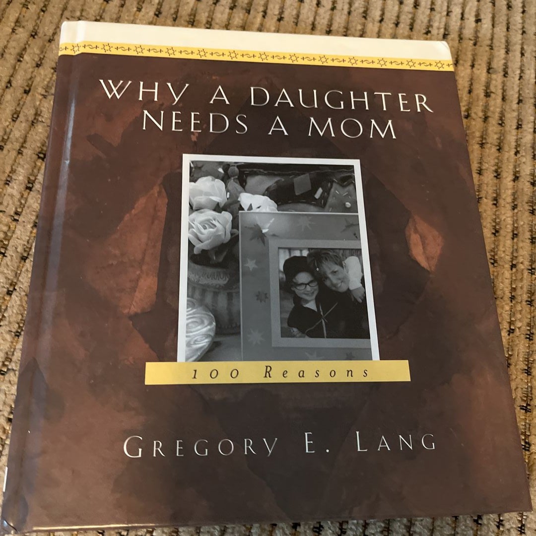 Why a Daughter Needs a Mom by Gregory E. Lang, Hardcover | Pangobooks