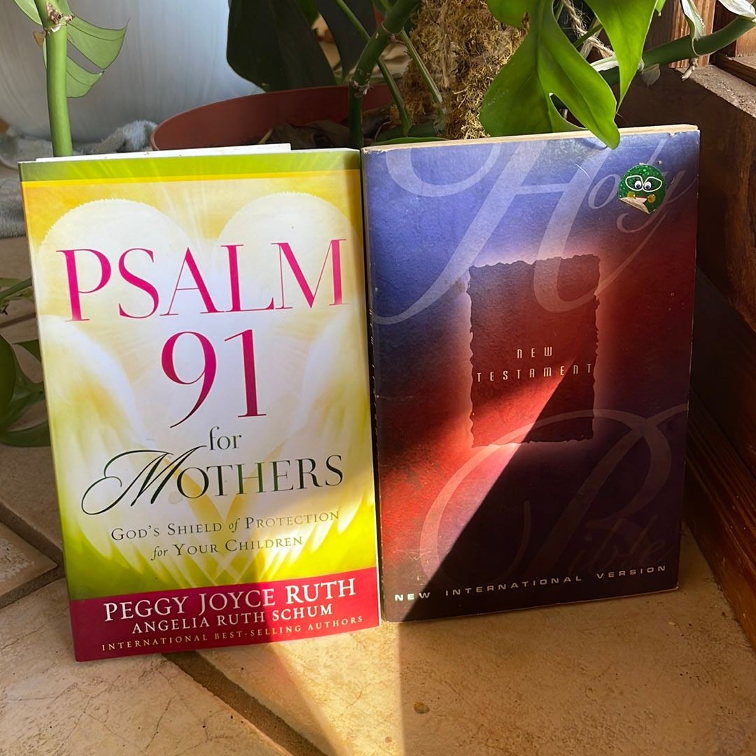 Psalm 91 for Mothers by Peggy Joyce Ruth