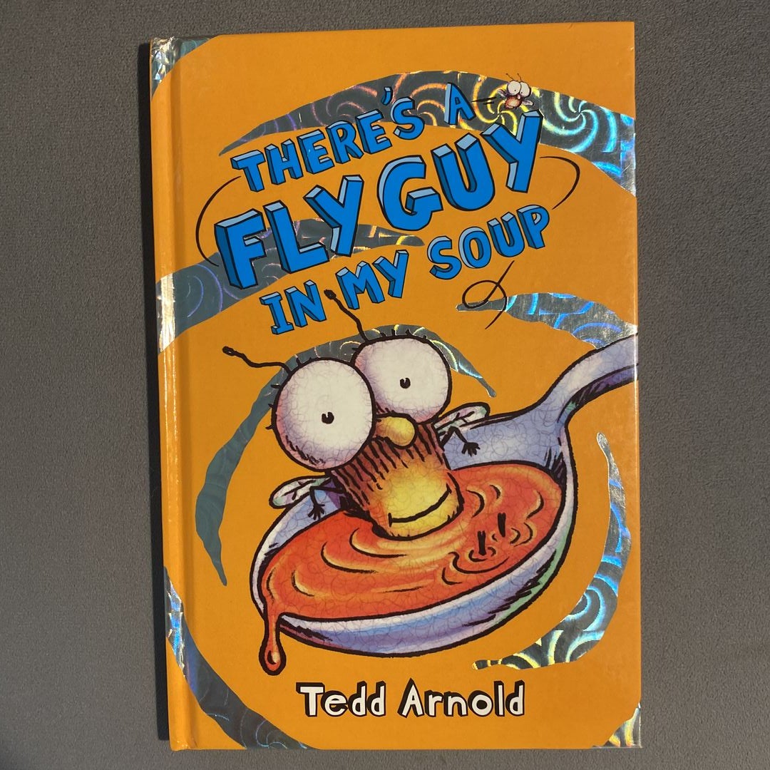 There's a Fly Guy in My Soup by Tedd Arnold