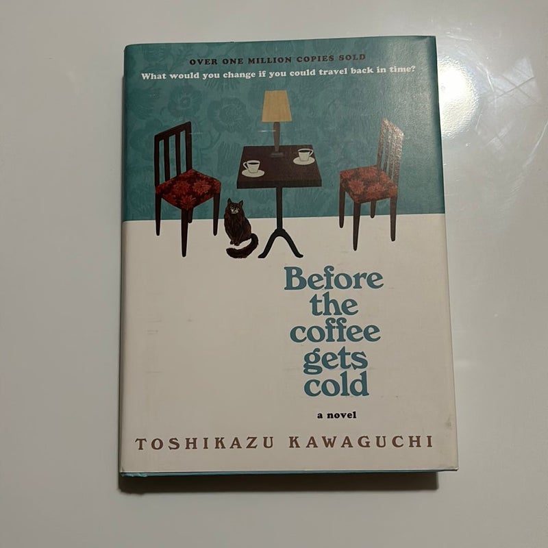 Before the Coffee Gets Cold by Toshikazu Kawaguchi, Hardcover | Pangobooks