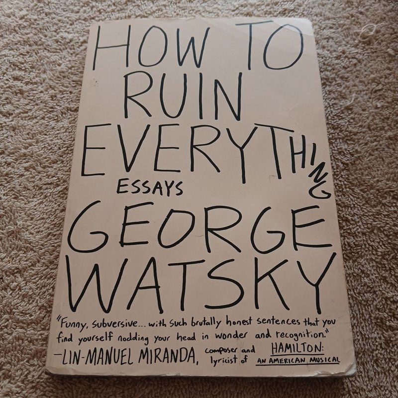 How to Ruin Everything by George Watsky, Paperback | Pangobooks