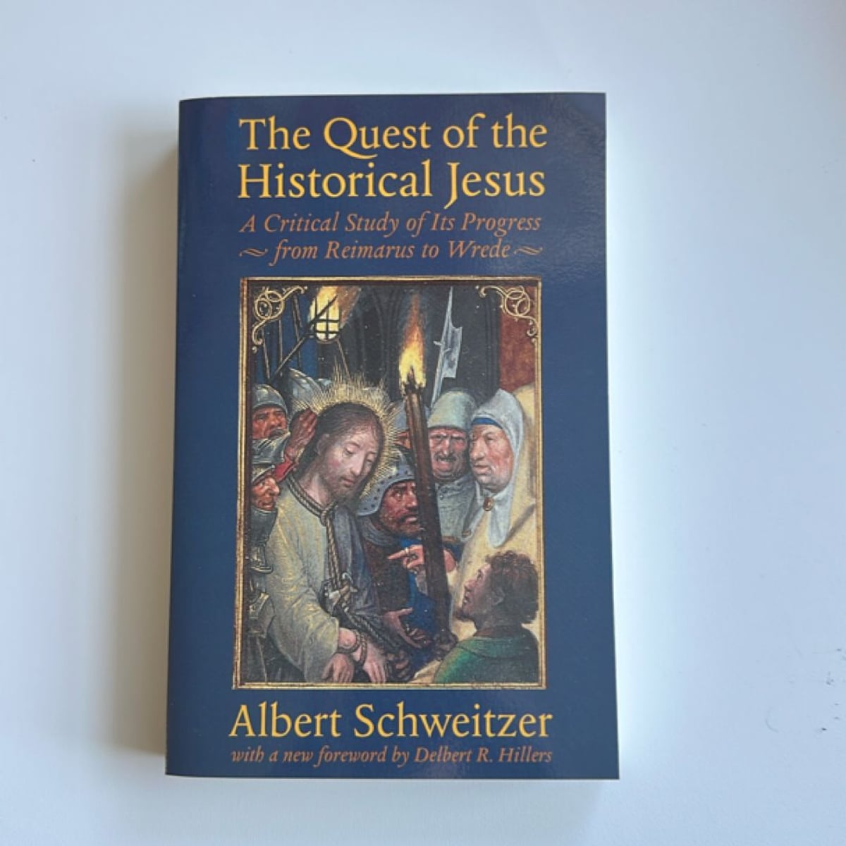 Quest of the Historical Jesus by Albert Schweitzer