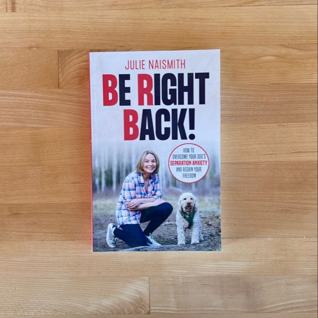 Be Right Back! by Julie Naismith