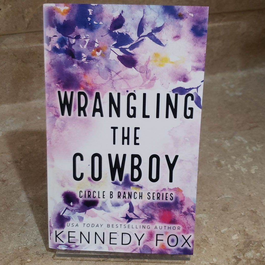 Wrangling the Cowboy (Special Edition) by Kennedy Fox