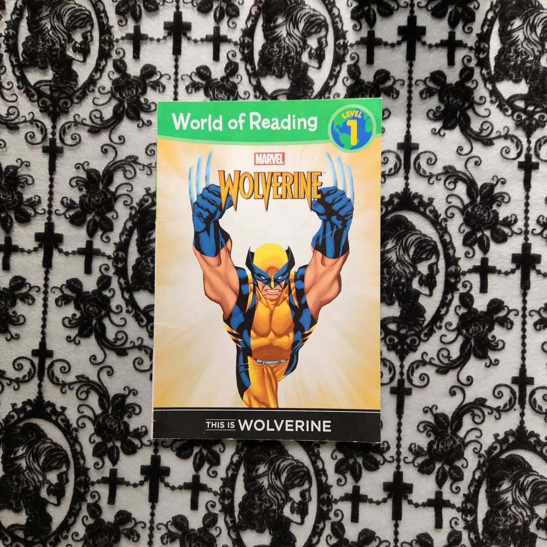 This Is Wolverine Level 1 Reader by Disney Book Group