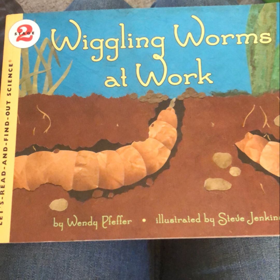 Wiggling Worms at Work by Wendy Pfeffer