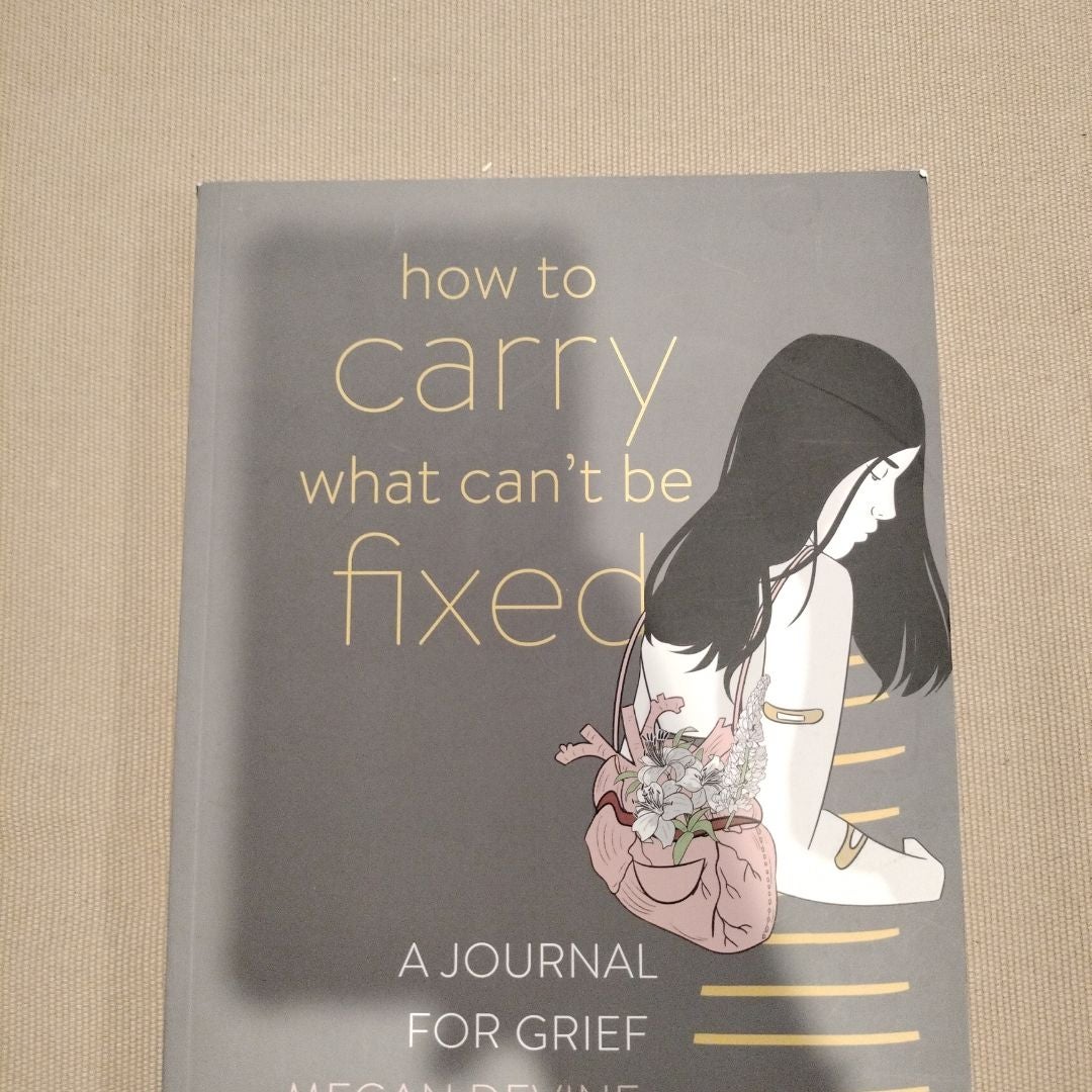 How to Carry What Can't Be Fixed by Megan Devine