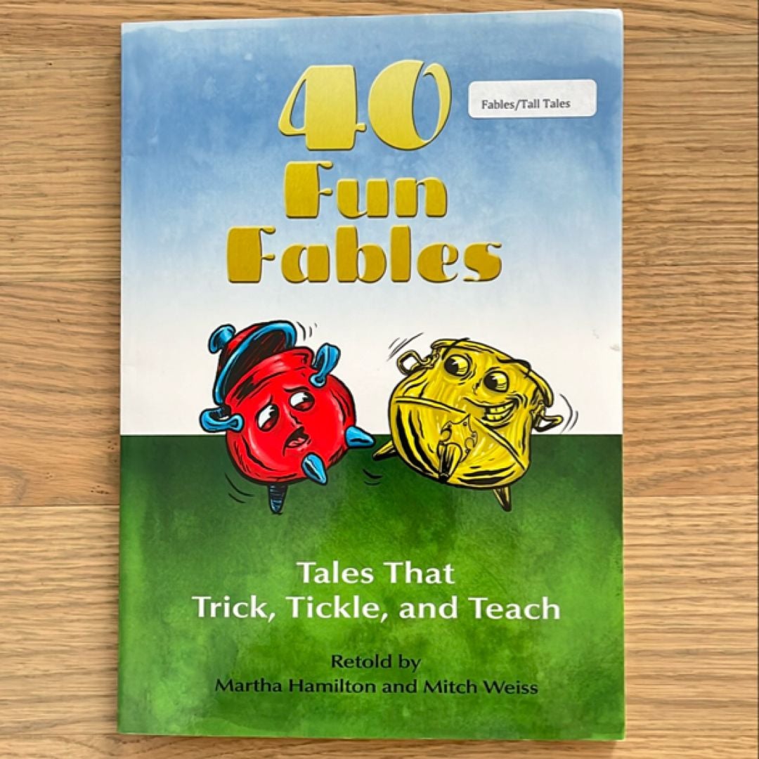 Forty Fun Fables by Martha Hamilton, Mitch Weiss