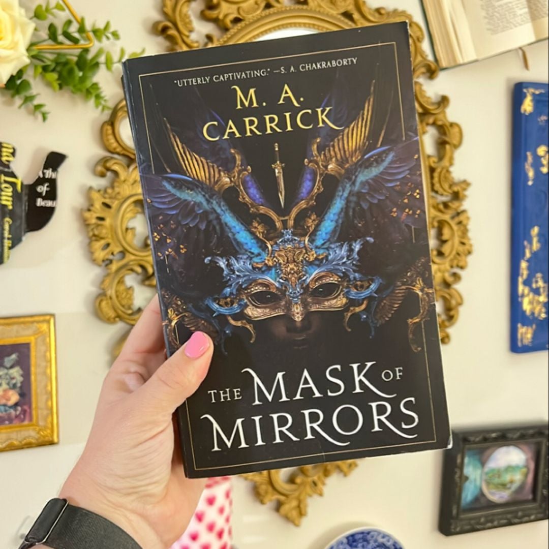 The Mask of Mirrors by M. A. Carrick