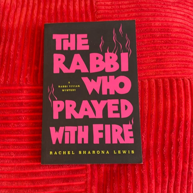 The Rabbi Who Prayed with Fire by Rachel Lewis