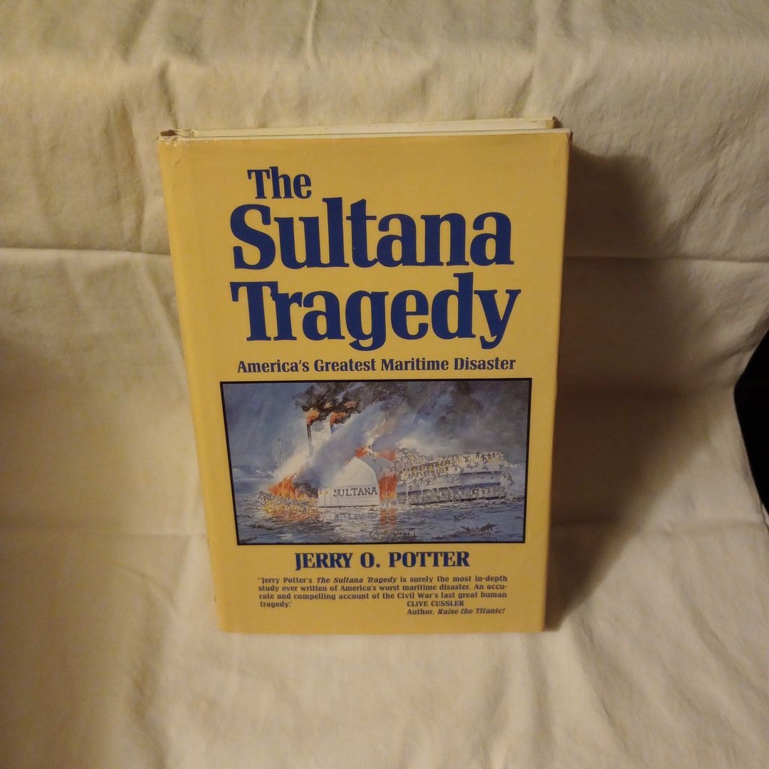The Sultana Tragedy by Jerry O. Potter, Hardcover | Pangobooks