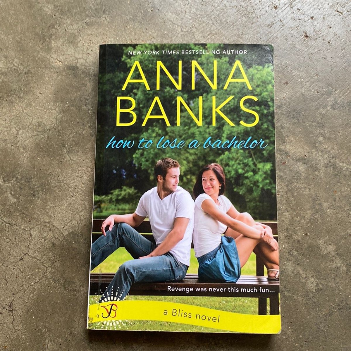 How to Lose a Bachelor by Anna Banks