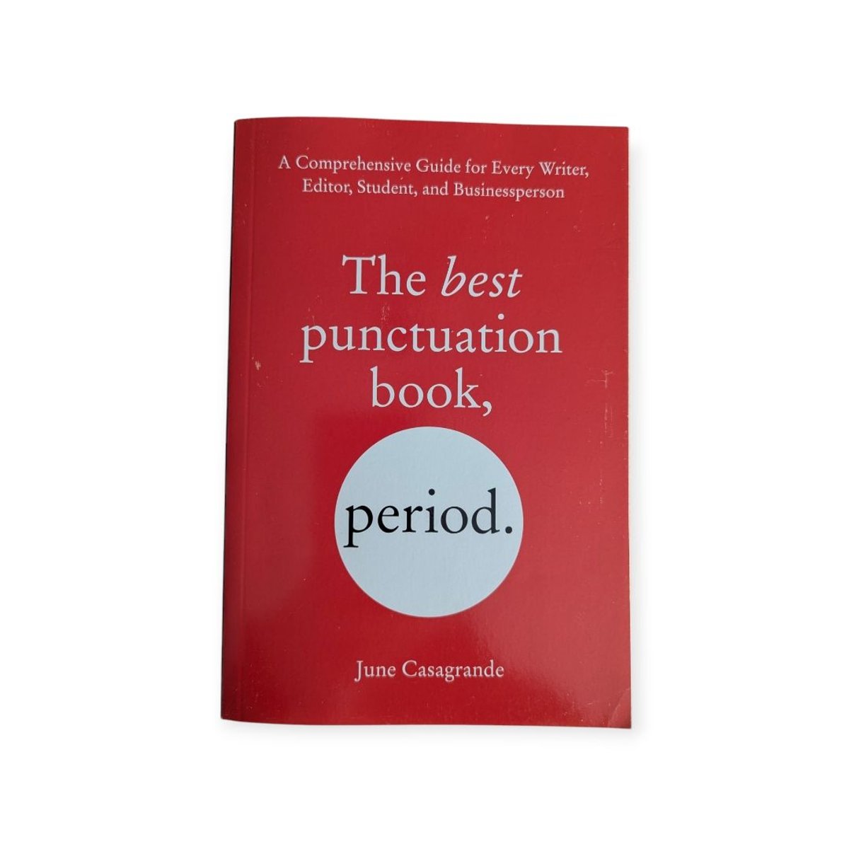 The Best Punctuation Book, Period by June Casagrande