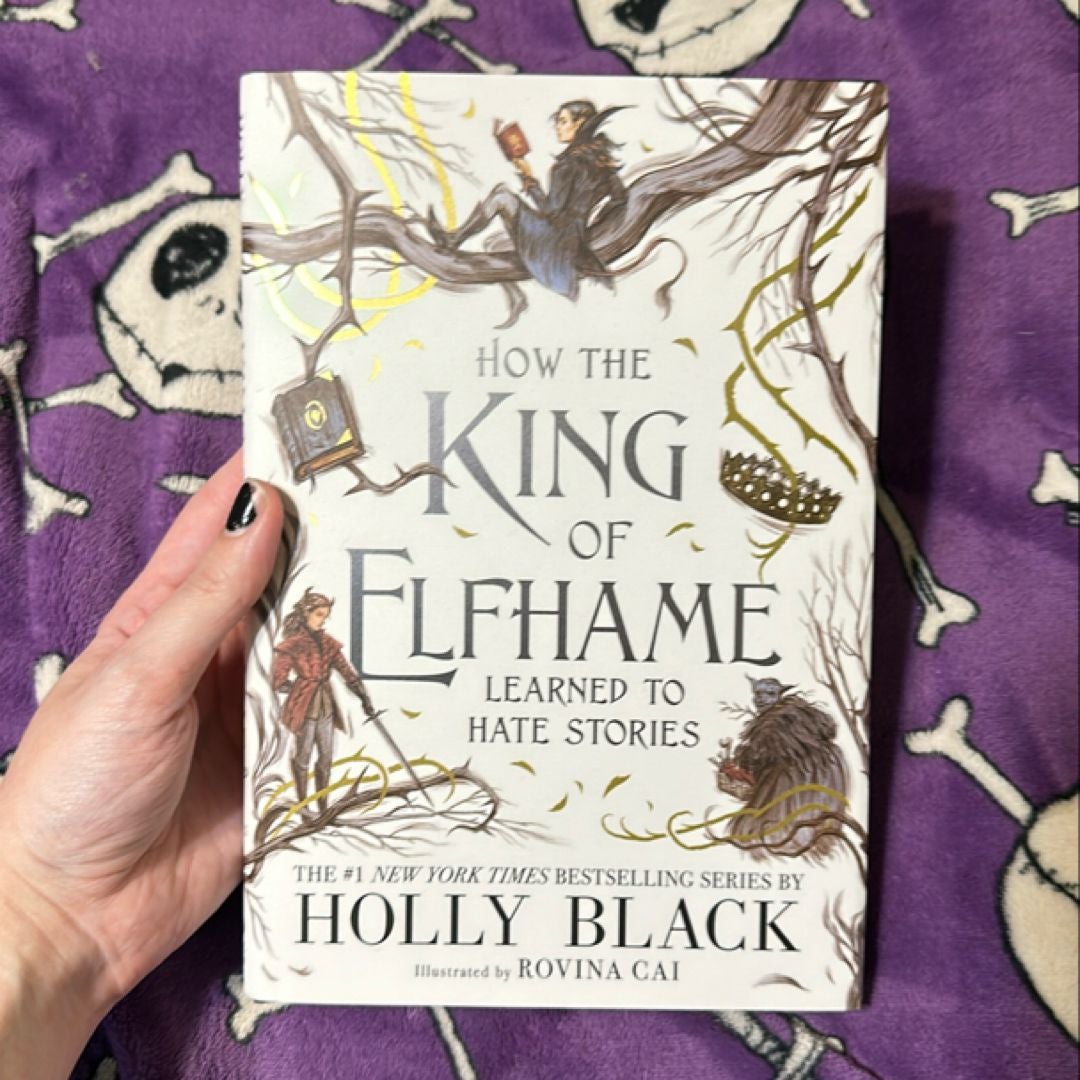 How the King of Elfhame Learned to Hate Stories by Holly Black