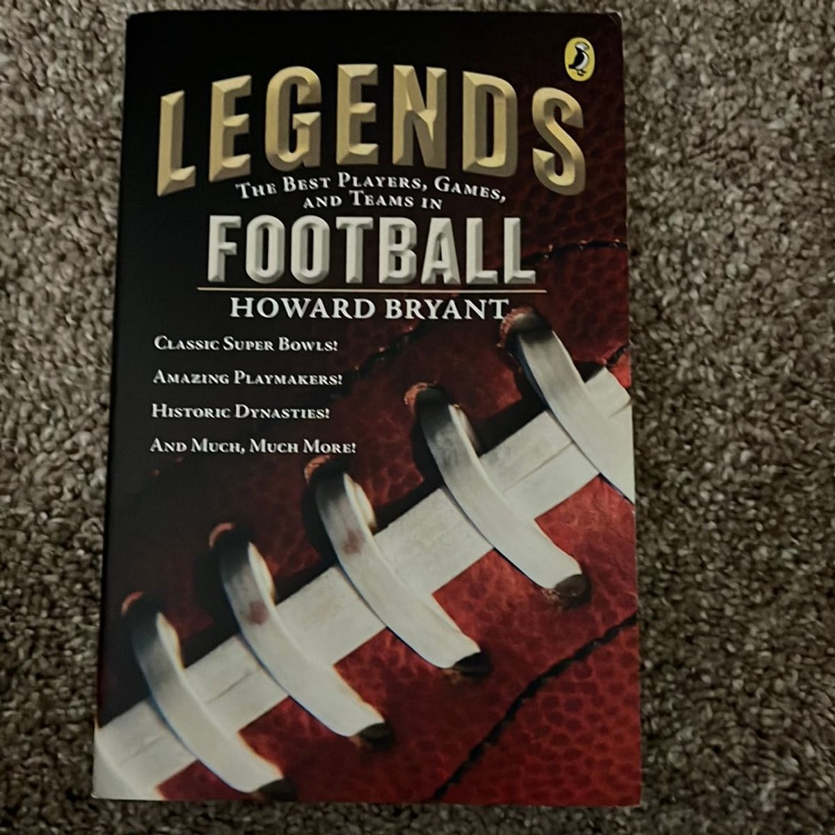 Legends: the Best Players, Games, and Teams in Football by Howard Bryant