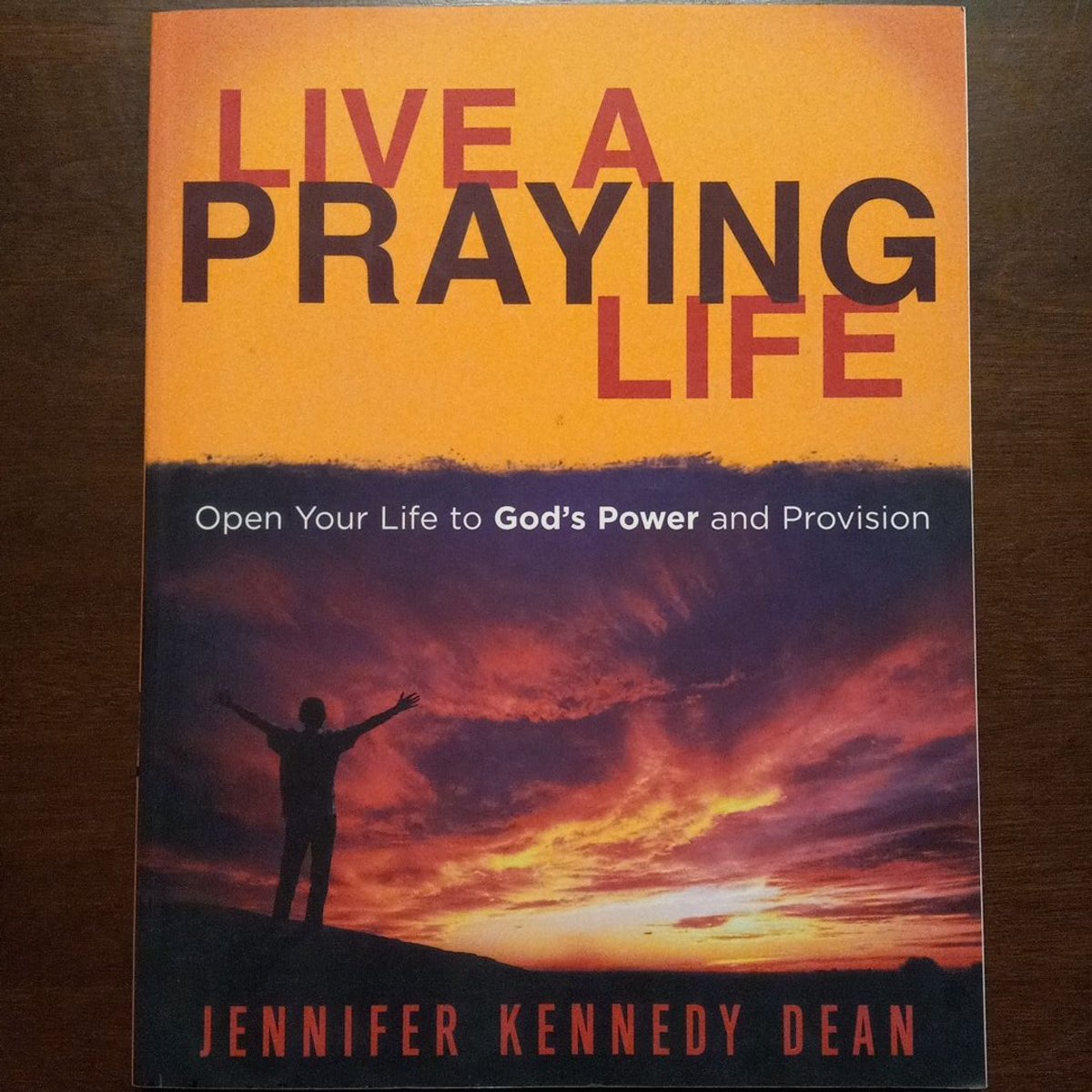 Live a Praying Life by Jennifer Kennedy Dean