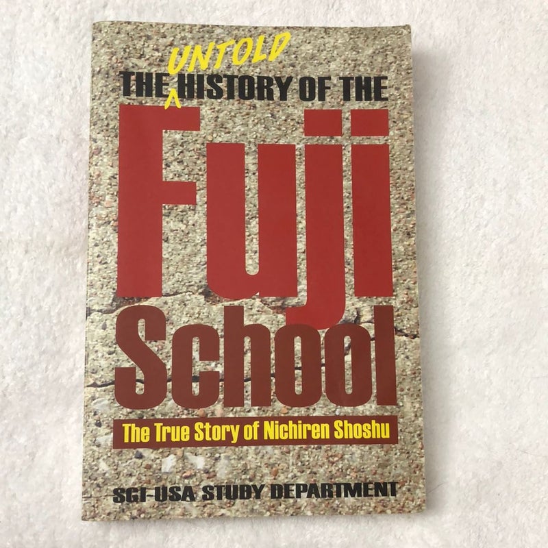 The Untold History of the Fuji School by SGI-USA Study Department Staff