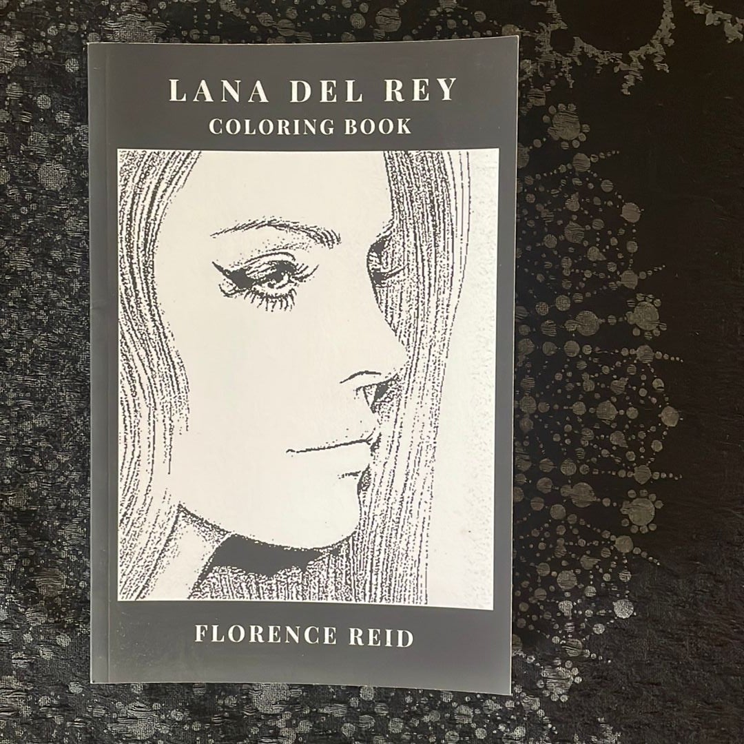 Lana Del Rey Coloring Book by Florence Reid