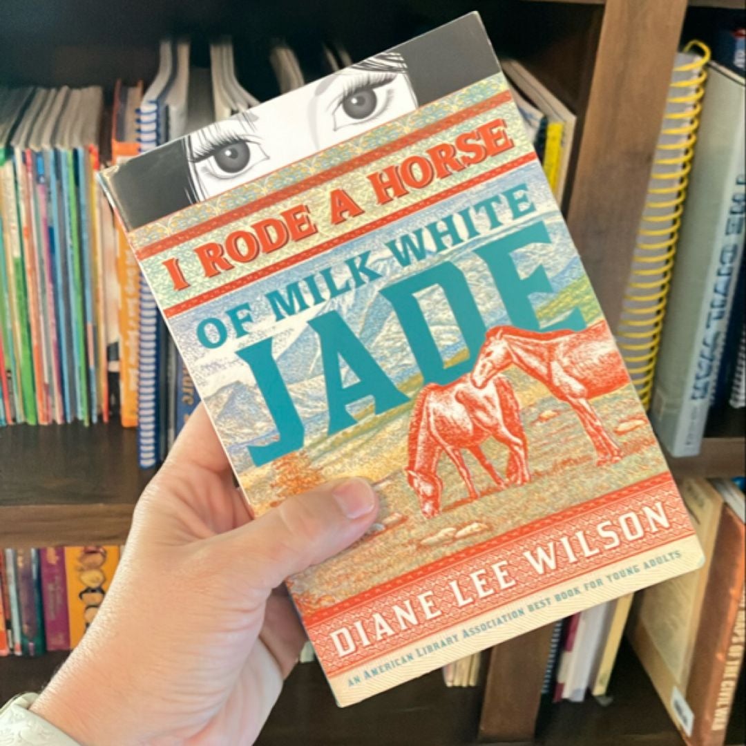 I Rode a Horse of Milk White Jade by Diane Wilson