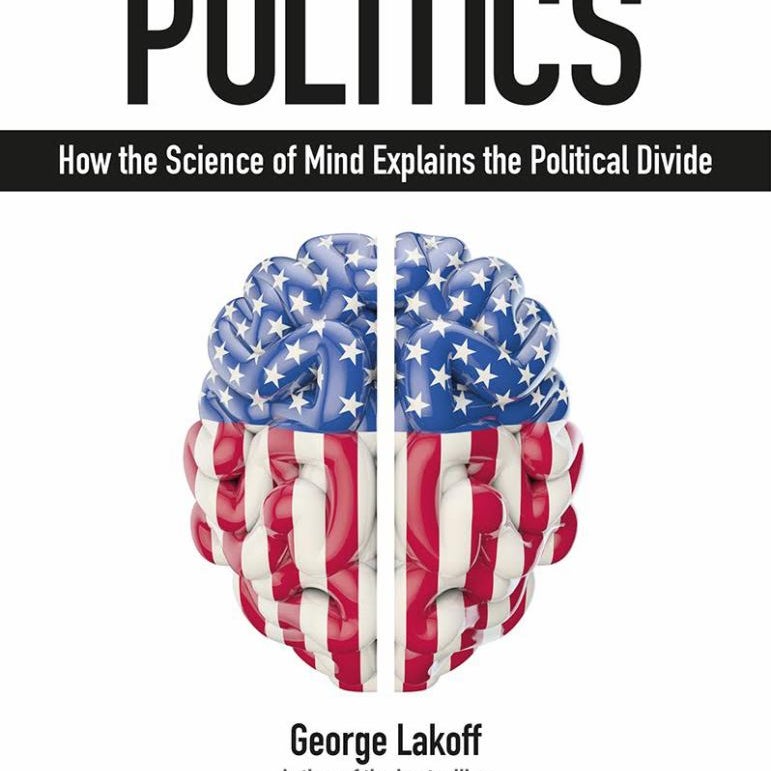 Your Brain's Politics by George Lakoff, Elisabeth Wehling