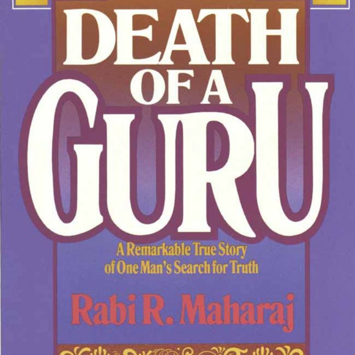 Death of a Guru by Rabi Maharaj, Dave Hunt