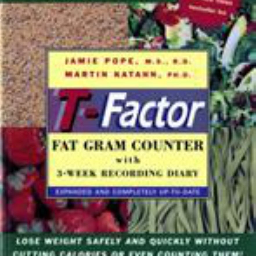 T Factor Fat Gram Counter by Jamie Pope, Martin Katahn