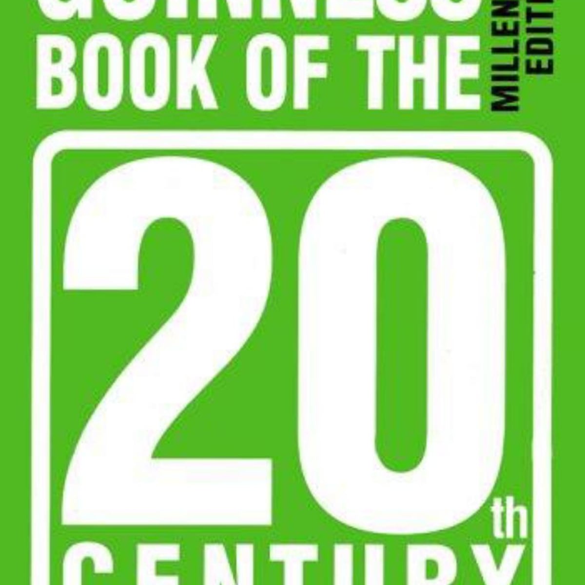 Guinness Book of the 20th Century by Guinness World Records Editors