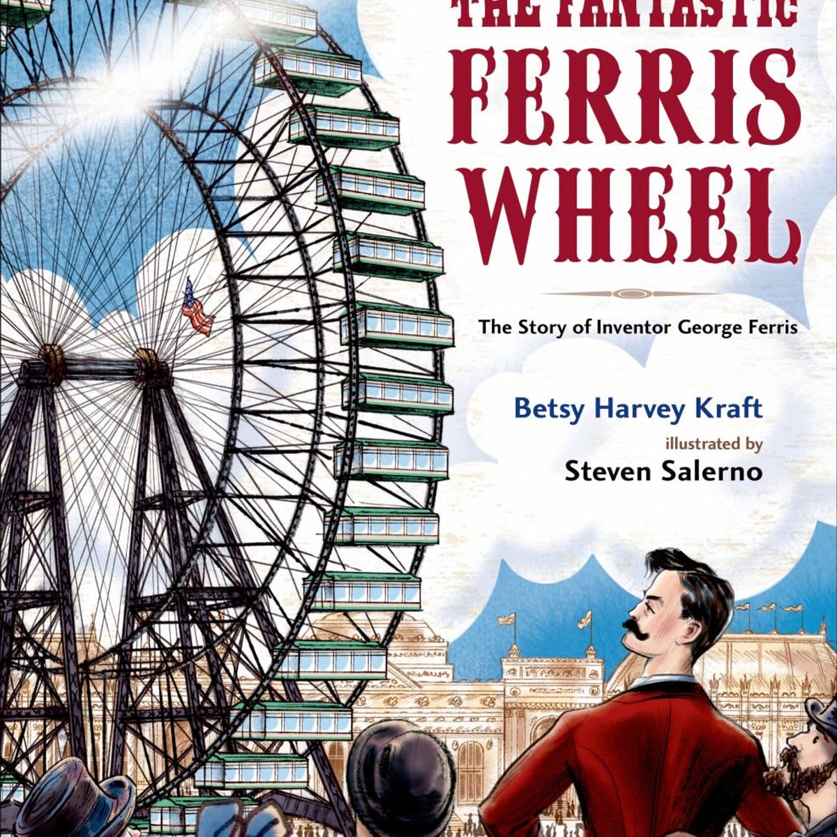 The Fantastic Ferris Wheel by Betsy Harvey Kraft