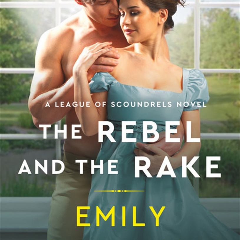 The Rebel and the Rake by Emily Sullivan