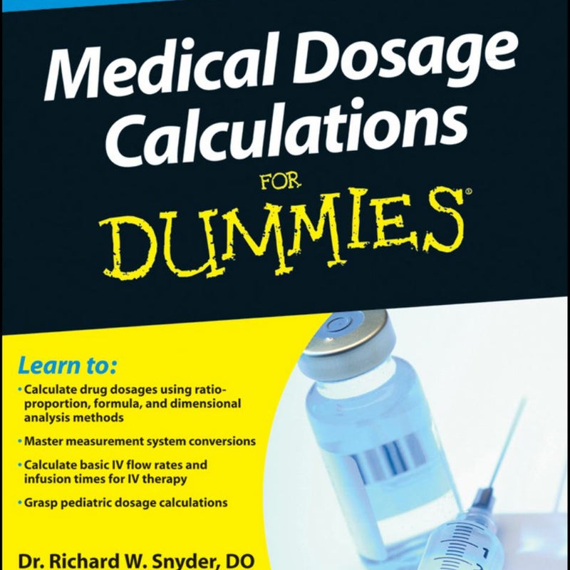 Medical Dosage Calculations for Dummies by Richard Snyder | Pangobooks