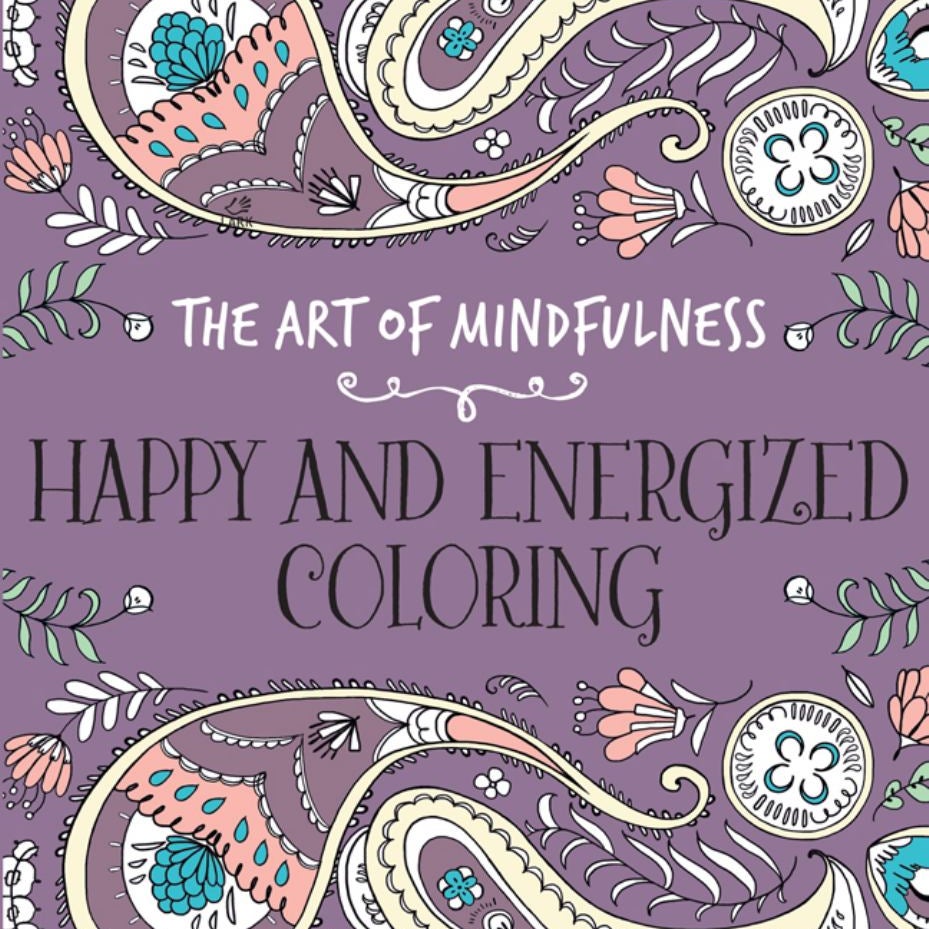 The Art of Mindfulness: Happy and Energized Coloring by Lark Crafts Staff
