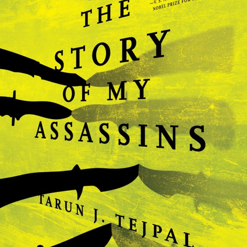 The Story of My Assassins by Tarun J. Tejpal