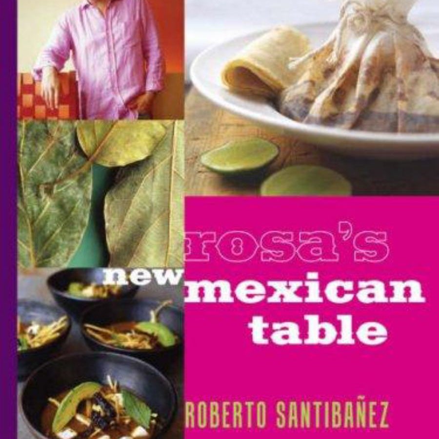 Rosa's New Mexican Table by Roberto Santibañez, Christopher Hirsheimer ...