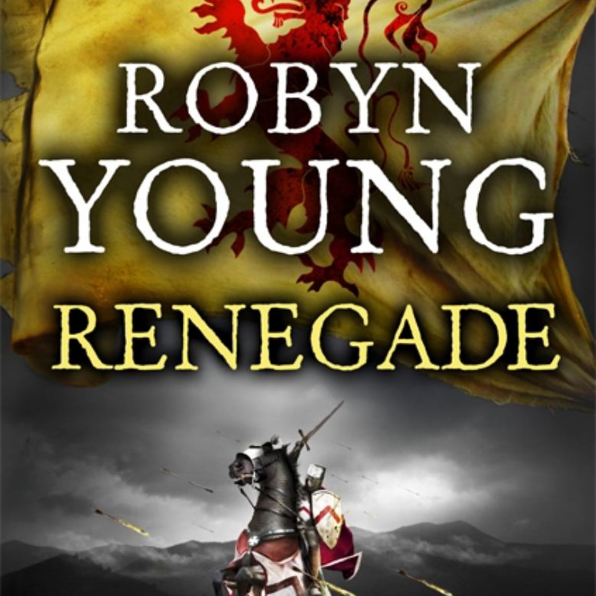 Renegade Robert the Bruce Insurrection Trilogy Book 2 by Robyn Young