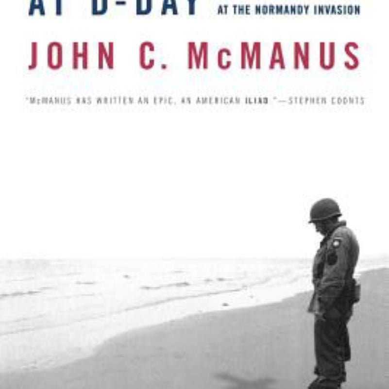 The Americans at D-Day by John C. McManus