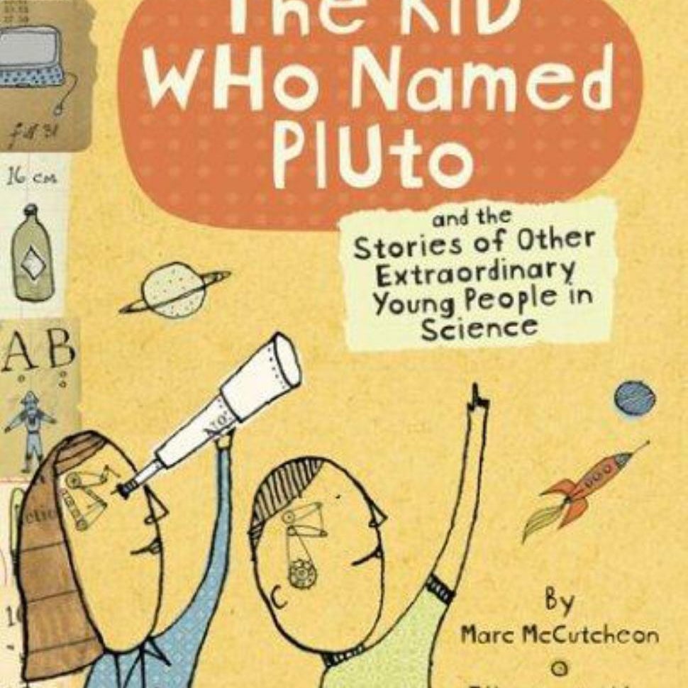 The Kid Who Named Pluto by Marc McCutcheon