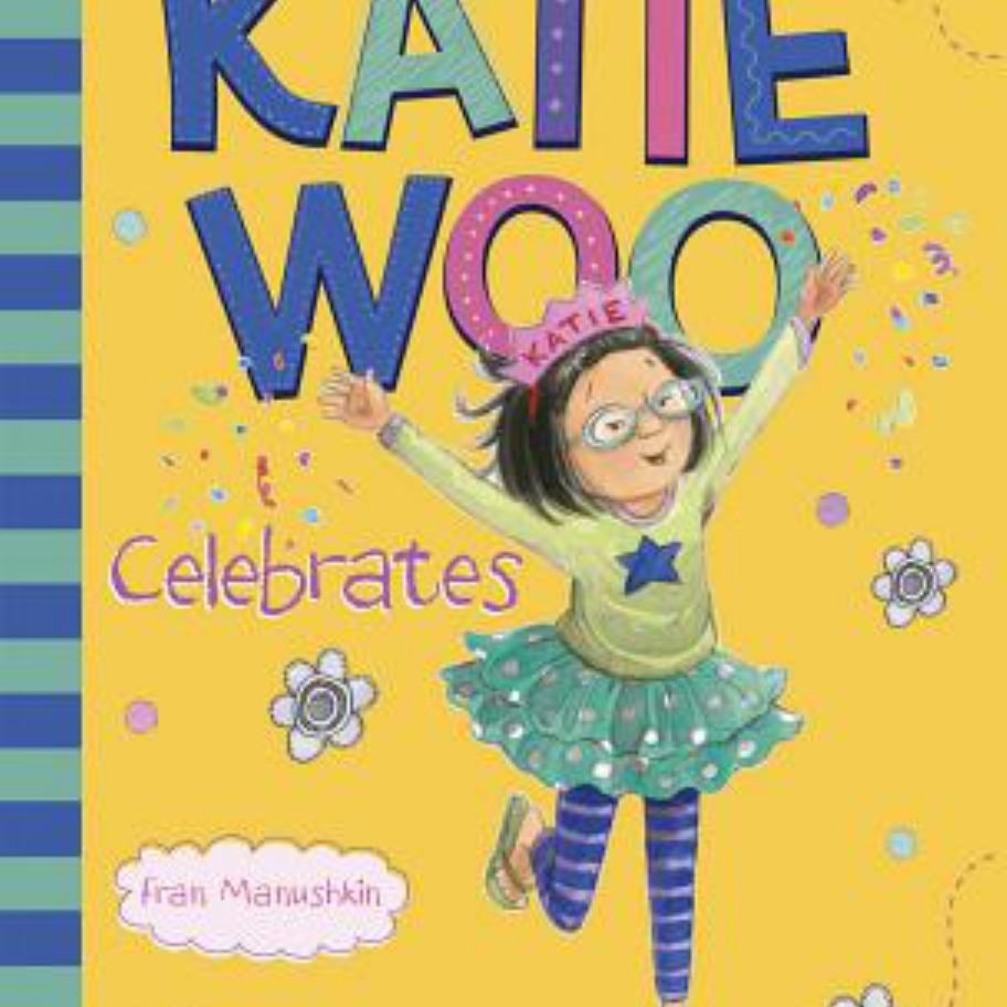 Katie Woo Celebrates by Fran Manushkin