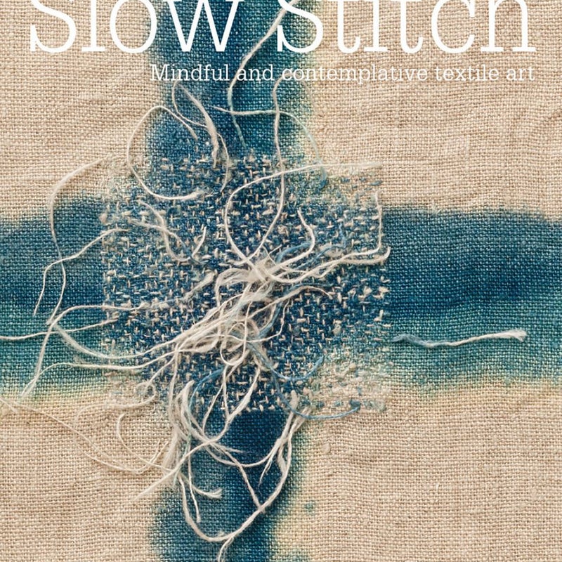 Slow Stitch by Claire Wellesley-Smith | Pangobooks