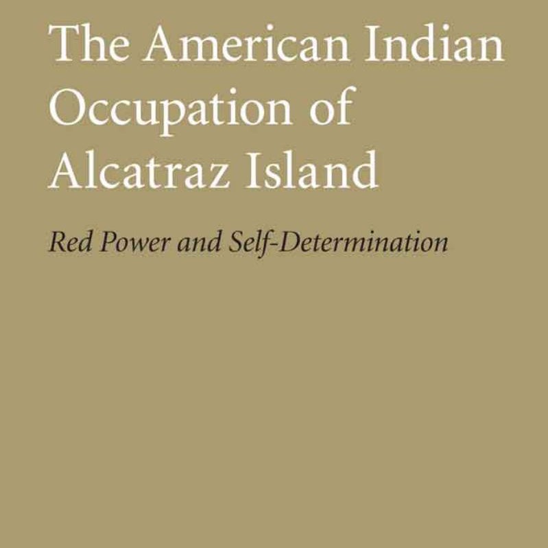 The American Indian Occupation of Alcatraz Island by Troy R. Johnson ...
